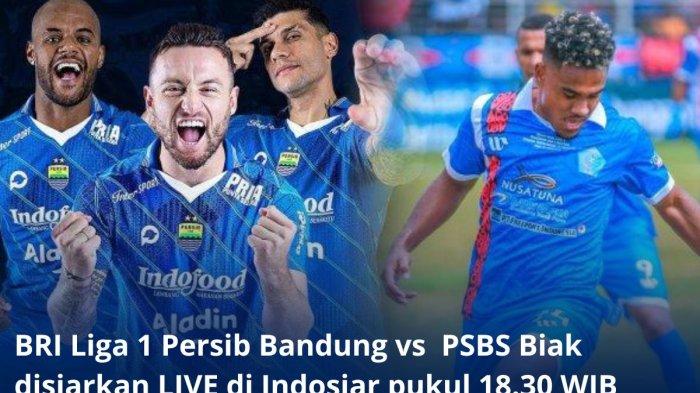 Jadwal Acara TV Jumat 9 Agustus 2024, Liga 1 Persib Bandung vs PSBS Biak Live di Indosiar ...