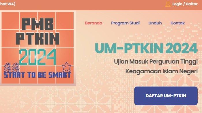 Cara Daftar UM-PTKIN 2024 Melalui LINK https://um.ptkin.ac.id/, Ketahui ...