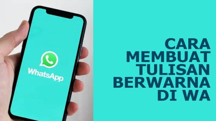 Cara Membuat Tulisan Berwarna di WhatsApp/WA Menjadi Unik, Mudah dan ...