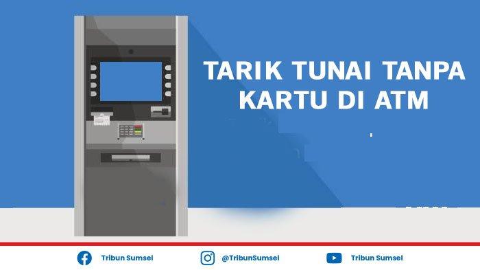 Cara Tarik Tunai Tanpa Kartu di ATM BRI, BNI, BCA, BSI dan Mandiri Mudah dan Simpel ...