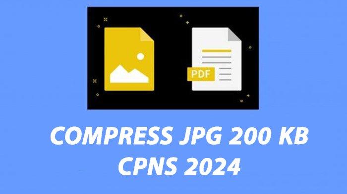 Compress JPG 200 KB, File PDF 500 KB, 800 KB, Dokumen Persyaratan CPNS ...
