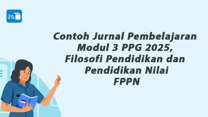 2 Contoh Jurnal Pembelajaran Modul 3 PPG 2025, Filosofi Pendidikan dan Pendidikan Nilai/FPPN ...