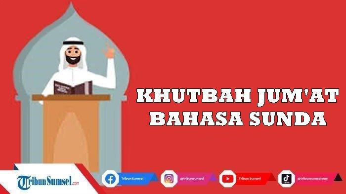 Teks Khutbah Jumat Singkat 14 Juli 2023 dalam Bahasa Sunda: Muhasabah Sangkan Berkah ...