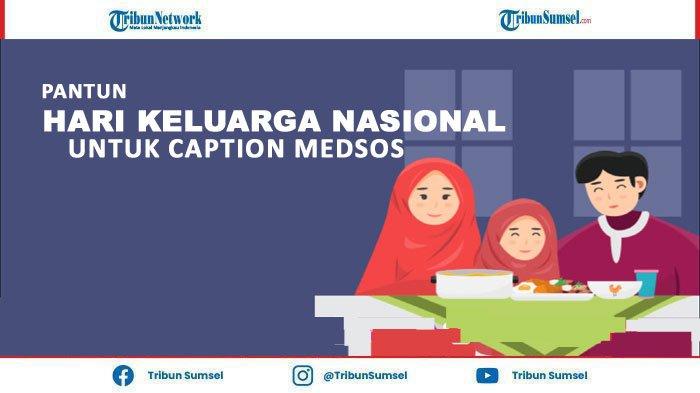 15 Contoh Pantun Hari Keluarga Nasional 2022 Pilihan Terbaik, Untuk ...