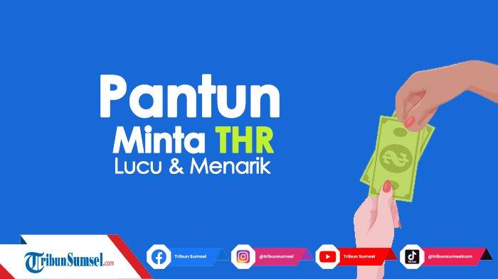 35 Contoh Pantun Minta THR Lebaran Idul Fitri Terbaru, Lucu dan Menarik ...