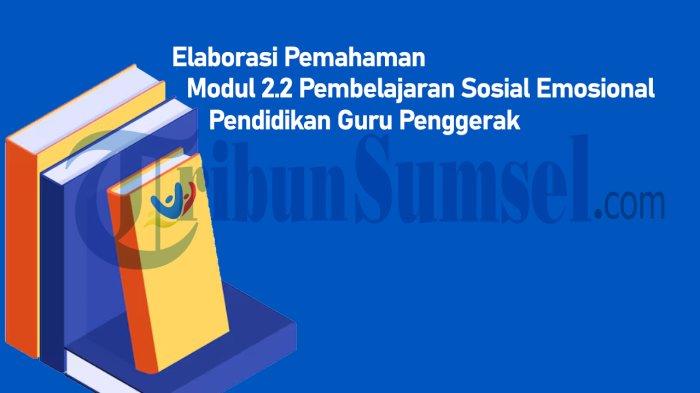 25 Contoh Pertanyaan Elaborasi Pemahaman Modul 2.2 Pembelajaran Sosial ...