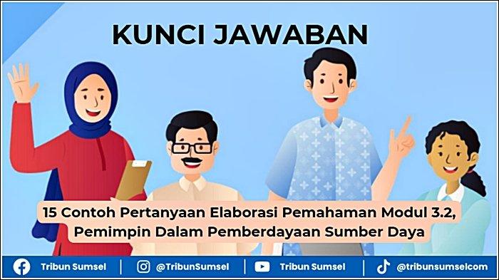 15 Contoh Pertanyaan Elaborasi Pemahaman Modul 3.2, Pemimpin Dalam ...
