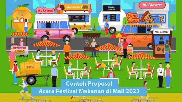 Contoh Proposal Acara Festival Makanan di Mall 2023, Lengkap Dalam ...