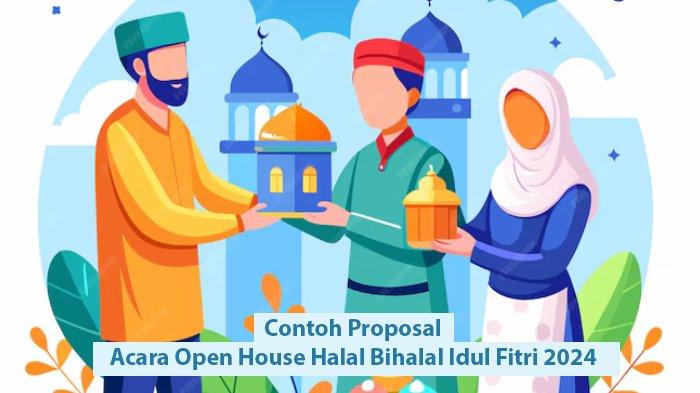 Contoh Proposal Acara Open House Halal Bihalal Idul Fitri 2024, Lengkap ...