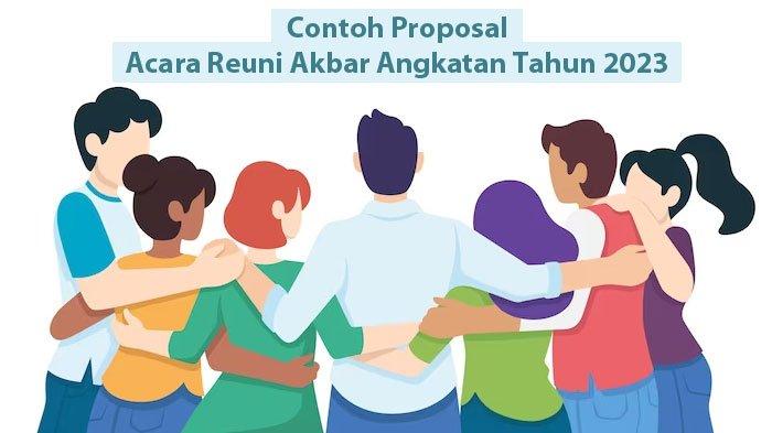 Contoh Proposal Acara Reuni Akbar Angkatan Tahun 2023, Lengkap dalam ...