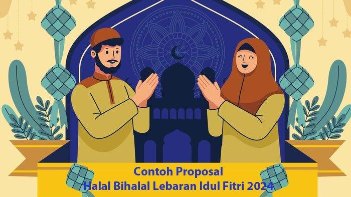 Contoh Proposal Halal Bihalal Lebaran Idul Fitri 2024, Lengkap Dalam ...