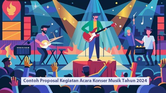 Contoh Proposal Kegiatan Acara Musik Tahun 2024, Lengkap Dalam Bentuk ...