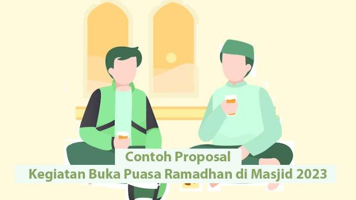 Contoh Proposal Kegiatan Buka Puasa Ramadhan di Masjid 2023, Lengkap Dalam Bentuk Word dan PDF ...
