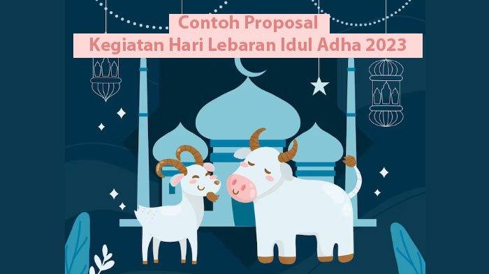 Contoh Proposal Kegiatan Hari Lebaran Idul Adha 2023, Lengkap Dalam ...