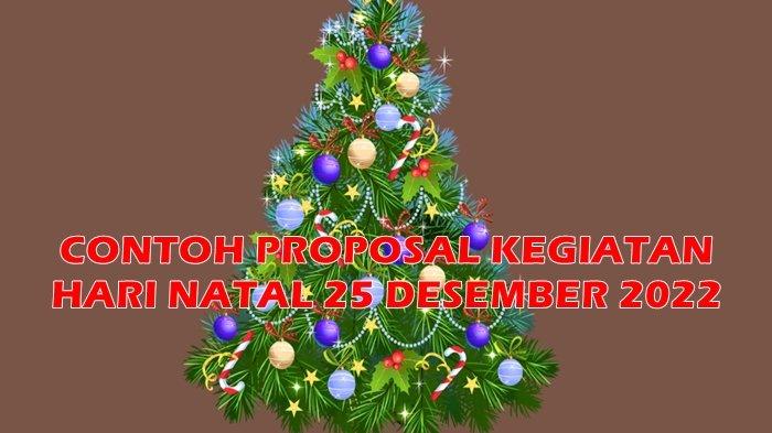 Contoh Proposal Kegiatan Hari Natal 25 Desember 2022 Lengkap Bisa ...