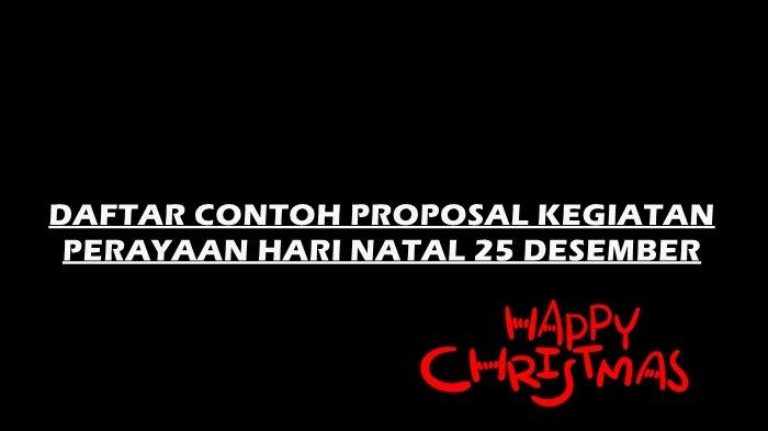 DAFTAR Contoh Proposal Kegiatan Perayaan Natal Terbaru, Ada Rincian ...