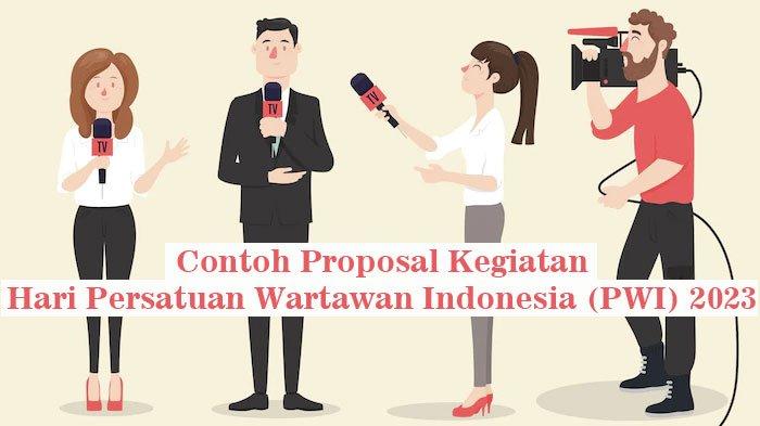 Contoh Proposal Kegiatan Hari Persatuan Wartawan Indonesia PWI 2023, Lengkap Bentuk Word dan PDF ...