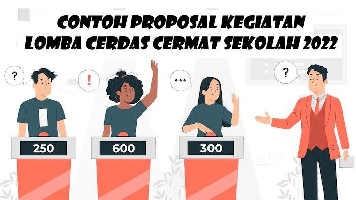 Contoh Proposal Kegiatan Lomba Cerdas Cermat Sekolah 2022, Lengkap ...
