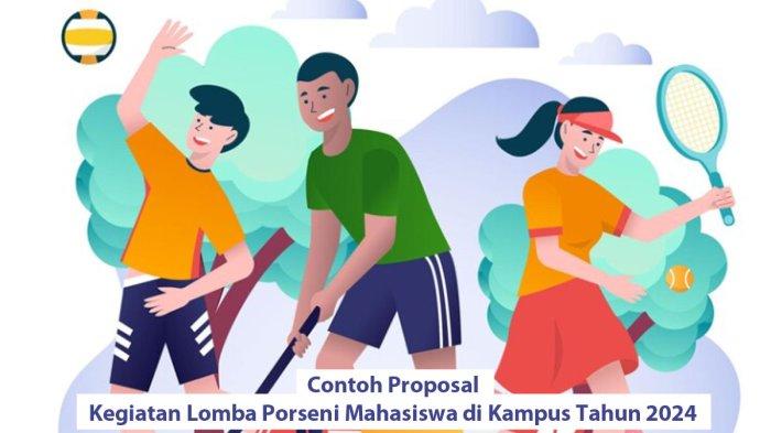 Contoh Proposal Kegiatan Lomba Porseni Mahasiswa di Kampus Tahun 2024 ...
