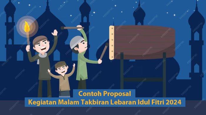Contoh Proposal Kegiatan Malam Takbiran Lebaran Idul Fitri 2024 ...