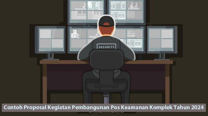 Contoh Proposal Kegiatan Pembangunan Pos Keamanan Komplek Tahun 2024, Lengkap Dalam Bentuk Word ...