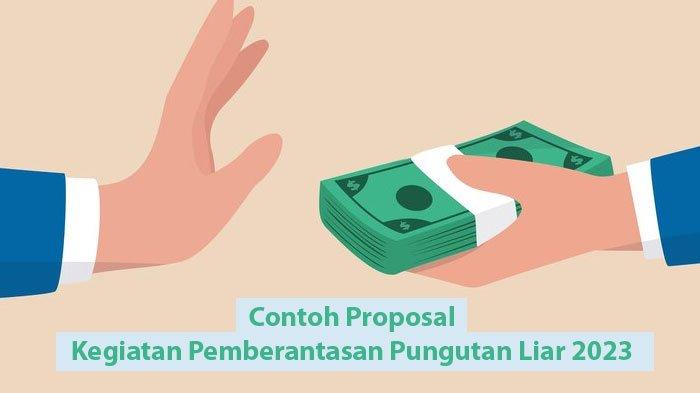 Contoh Proposal Kegiatan Pemberantasan Pungutan Liar Pungli 2023 ...