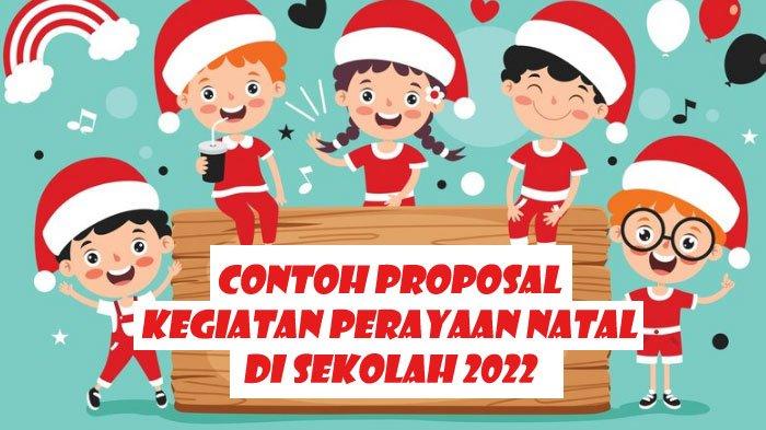 Contoh Proposal Kegiatan Perayaan Natal 2022 di Sekolah Terbaru ...