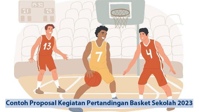 Contoh Proposal Kegiatan Pertandingan Basket Sekolah 2023, Lengkap Dalam Bentuk Word dan PDF ...