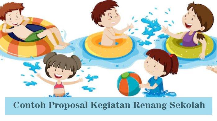 Contoh Proposal Kegiatan Renang Untuk Siswa Sekolah 2022, Lengkap Dalam ...