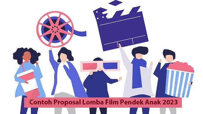 Contoh Proposal Lomba Film Pendek Anak 2023, Lengkap Dalam Bentuk Word ...