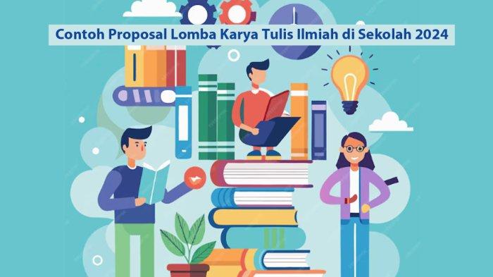 Contoh Proposal Lomba Karya Tulis Ilmiah di Sekolah Tahun 2024, Lengkap ...