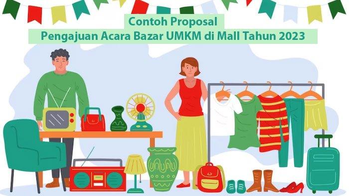 Contoh Proposal Pengajuan Acara Bazar UMKM di Mall Tahun 2023, Lengkap Dalam Bentuk Word dan PDF ...