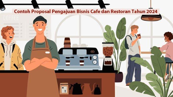 Contoh Proposal Pengajuan Bisnis Cafe dan Restoran Tahun 2024, Lengkap ...