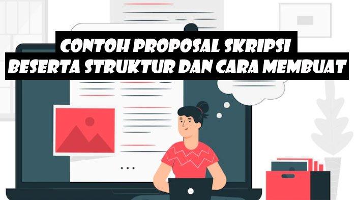 Contoh Proposal Skripsi Mahasiswa Beserta Struktur dan Cara Membuatnya ...