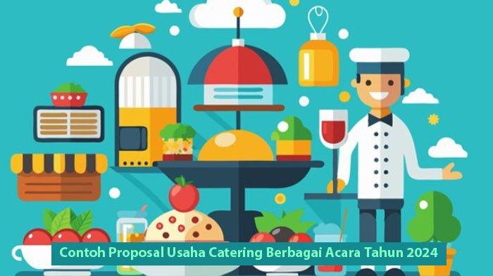 Contoh Proposal Usaha Catering Berbagai Acara Tahun 2024, Lengkap Dalam ...