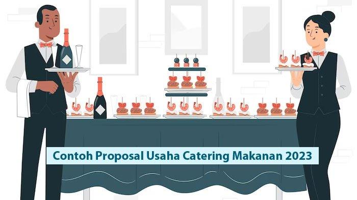 Contoh Proposal Usaha Catering Makanan 2023, Lengkap Dalam Bentuk Word ...