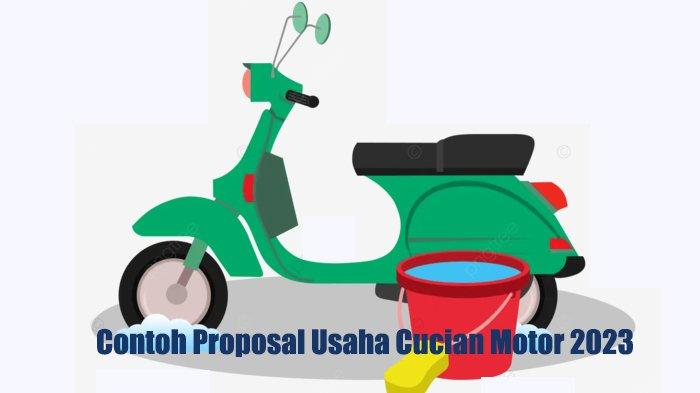 Contoh Proposal Usaha Cucian Motor 2023, Lengkap Dalam Bentuk Word dan ...