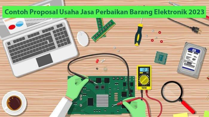 Contoh Proposal Usaha Jasa Perbaikan Barang Elektronik 2023, Lengkap ...