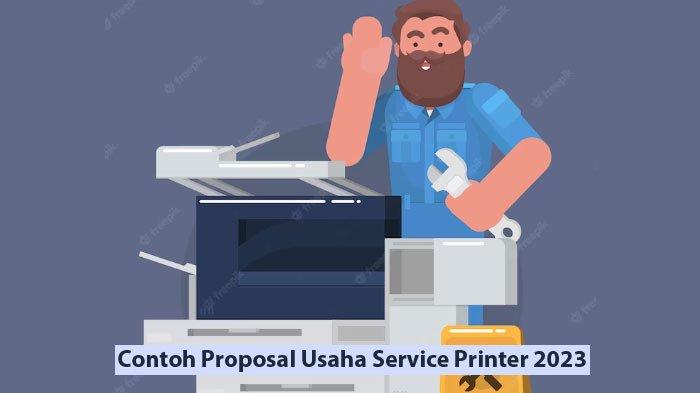 Contoh Proposal Usaha Service Printer 2023, Lengkap Dalam Bentuk Word dan PDF - Tribunsumsel.com