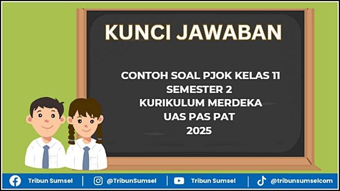 35 Contoh Soal UAS PJOK Kelas 11 Semester 2 Kurikulum Merdeka, Kunci Jawaban UAS PAS PAT 2025 ...