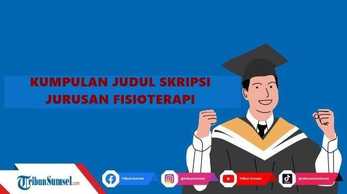Kumpulan Contoh Judul Skripsi Jurusan Fisioterapi Metode Penelitian ...