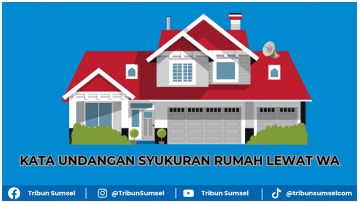Contoh Kata-kata Undangan Syukuran Rumah Lewat WA, Beserta Bacaan Doa ...