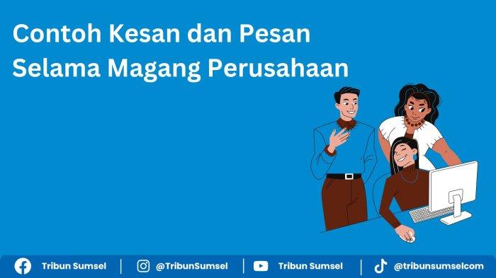 16 Contoh Kesan dan Pesan Selama Magang Perusahaan, Ungkapan Perpisahan ...