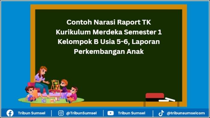 Contoh Narasi Raport TK Kurikulum Merdeka Semester 1 Kelompok B Usia 5 ...