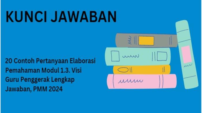20 Contoh Pertanyaan Elaborasi Pemahaman Modul 1.3. Visi Guru Penggerak ...