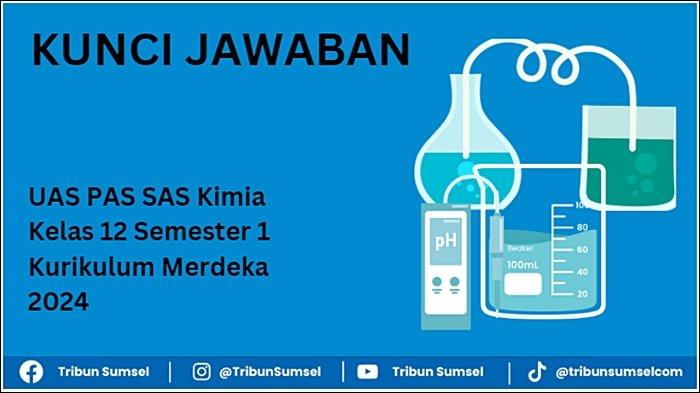40 Contoh Soal UAS PAS SAS Kimia Kelas 12 Semester 1 Kurikulum Merdeka ...