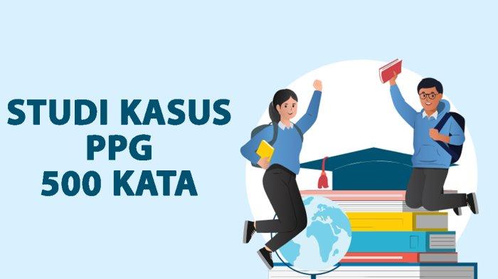8 Contoh Studi Kasus PPG 500 Kata Sebagai Referensi Lengkap Link Unduh File PDF dan Docs ...