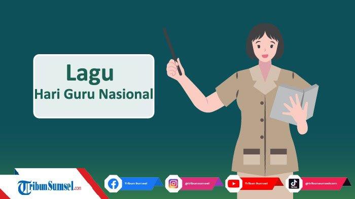 Daftar 7 Lagu untuk Hari Guru Nasional Lengkap dengan Liriknya ...