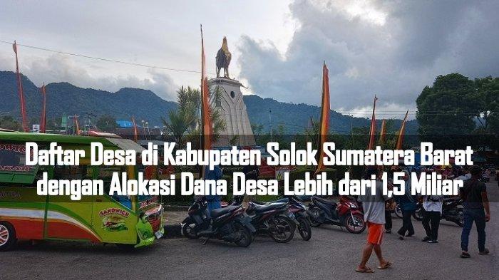 Daftar Desa di Kabupaten Solok dengan Alokasi Dana Desa 2025 Lebih dari ...