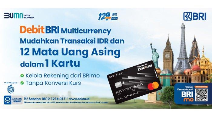 Debit BRI Multicurrency: Transaksi Luar Negeri Tanpa Biaya Konversi ...